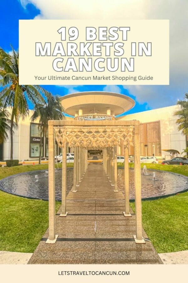 19 Best Markets in Cancun: Your Ultimate Cancun Market Shopping Guide